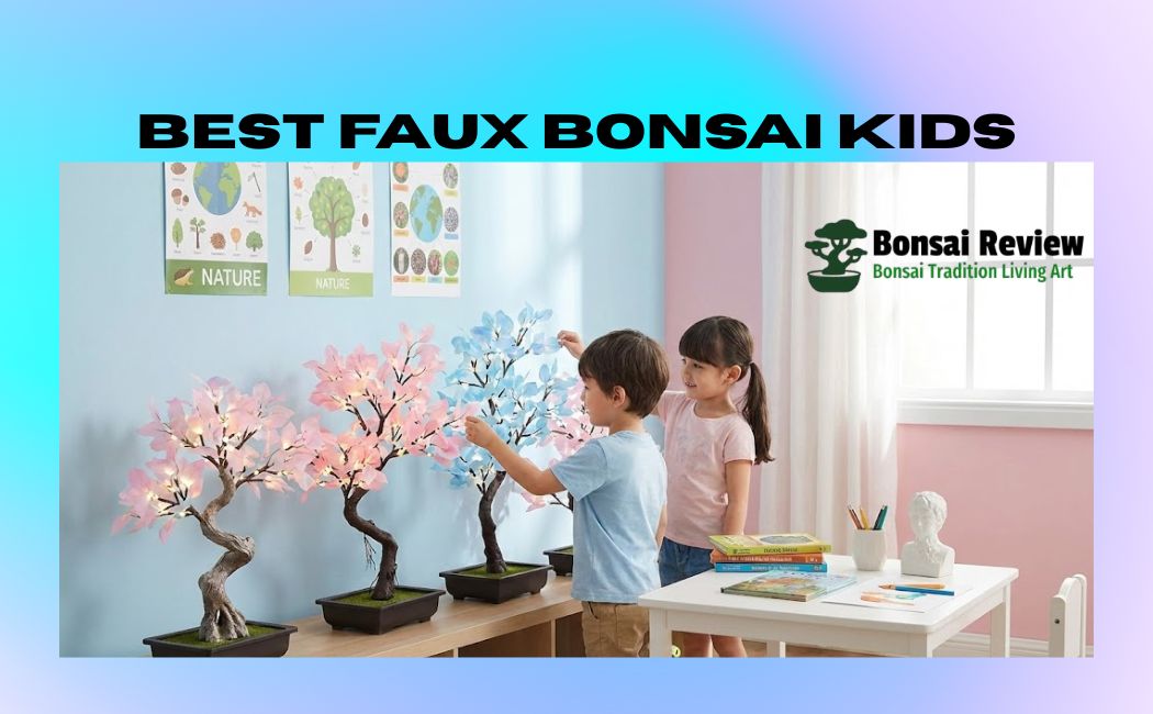 Best Faux Bonsai for Kids: Safe, Realistic Fun without Risk